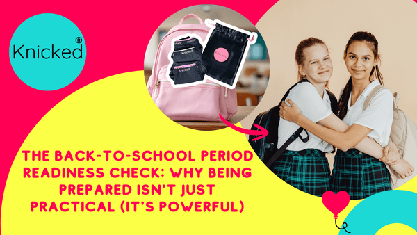 Period Underwear for School: Confidence Kit Guide | Knicked - Knicked ...